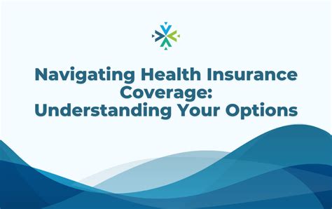 Navigating Health Insurance Coverage Understanding Your Options Healthcare Pathfinder