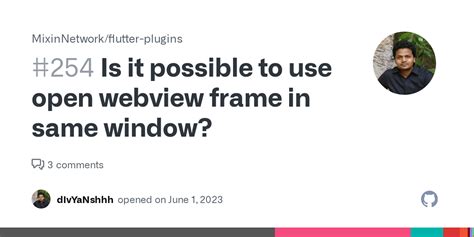Is It Possible To Use Open Webview Frame In Same Window · Issue 254 · Mixinnetworkflutter