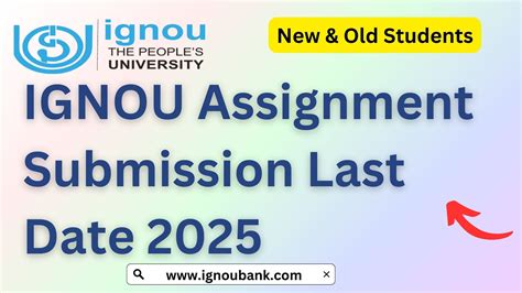 Ignou Assignment Submission Last Date 2025 Your Complete Guide