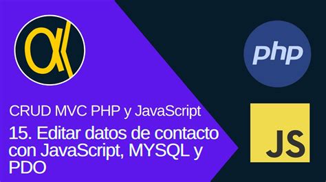 Crud Mvc Con Php Javascript Y Mysql Editar Datos De Contacto Con Javascript Mysql Y Pdo