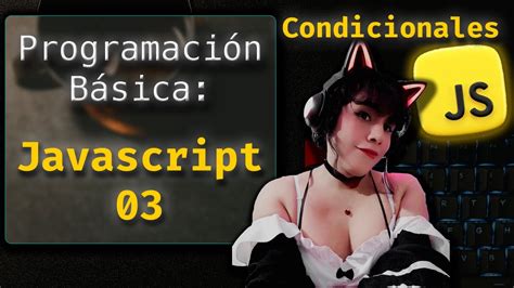 💛curso De Programación Básica Condicionales Javascript Youtube