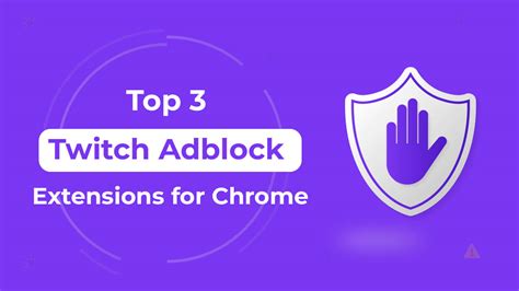 Top 3 Twitch Adblock Extensions For Chrome 2023 Working List
