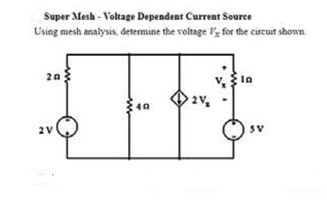 Solved Super Mesh Voltage Dependent Current Source Using Chegg
