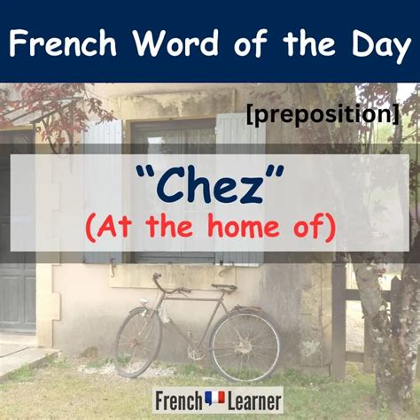 Chez At The Home Of Frenchlearner Word Of The Day Lesson