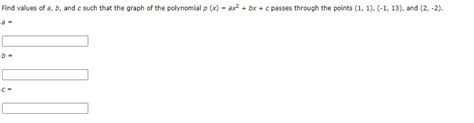 Solved Find Values Of A B And C Such That The Graph Of The