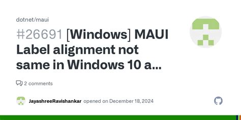 Windows Maui Label Alignment Not Same In Windows 10 And Window 11 · Issue 26691 · Dotnetmaui
