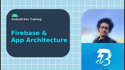 Android Training Session 4 Firebase Integration And App Architecture Arabic Youtube