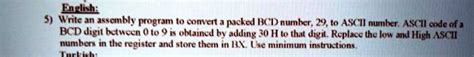 Solved Write An Assembly Program To Convert A Packed Bcd Number 29 To Ascii Number The Ascii