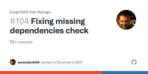 Fixing Missing Dependencies Check · Issue 104 · Insightssgnet Manage · Github
