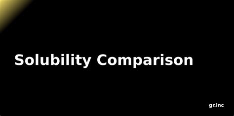 Solubility Comparison General Reasoning
