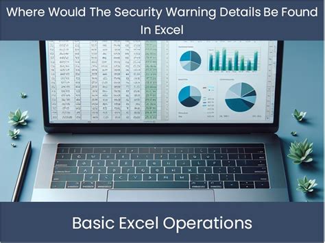 Excel Tutorial Where Would The Security Warning Details Be Found In E
