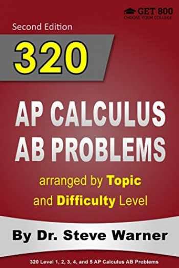 320 Ap Calculus Ab Problems Arranged By Topic And 9781503162914 Booksrun