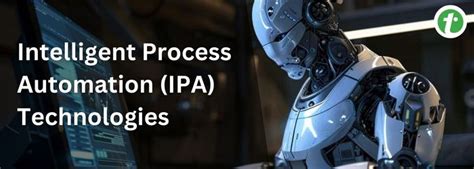 Core Technologies In Intelligent Process Automation
