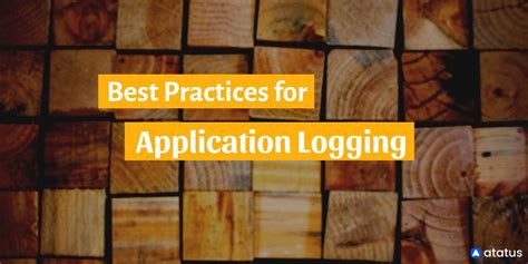 9 best practices for application logging that you must know