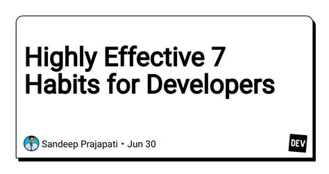 Highly Effective 7 Habits For Developers Rdevto