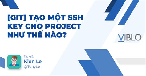 Git Tạo Một Ssh Key Cho Project Như Thế Nào