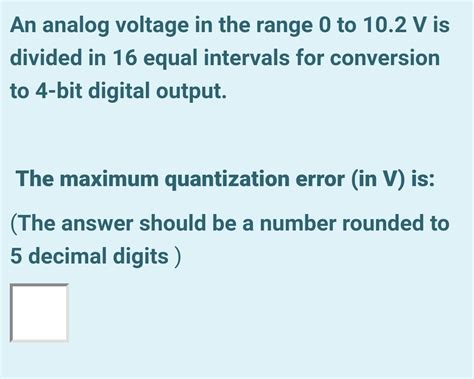 Solved An Analog Voltage In The Range 0 To 102 V Is Divided