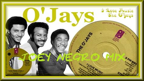 The Ojays I Love Music Joey Negro Mix Youtube