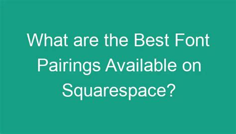 What Are The Best Font Pairings Available On Squarespace