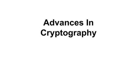 Advances In Cryptography Pptx Information And Network Security Computing