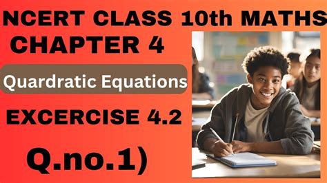 Ncert Class 10th Quadratic Equations Chapter 4 Exercise 4 2 Question No 1 Youtube