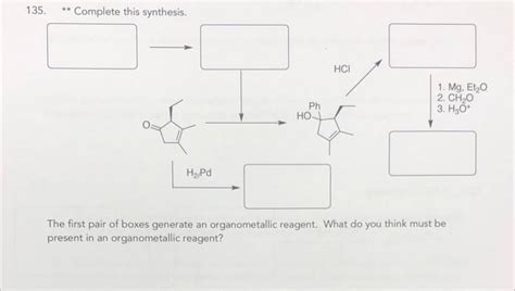 Solved 135 Complete This Synthesis HCI 1 Mg Et 2 Chegg Com