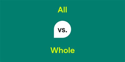All Vs Whole Whats The Difference
