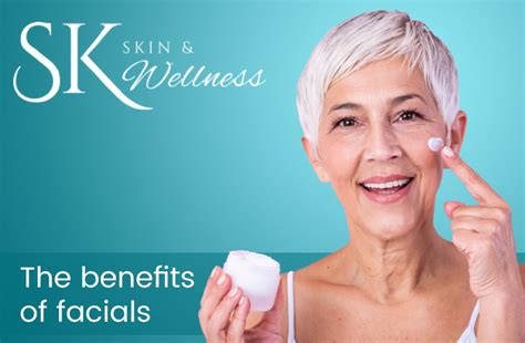 The Benefits Of Facialsmore Than Just Feeling Revitalised Sk Skin Wellness