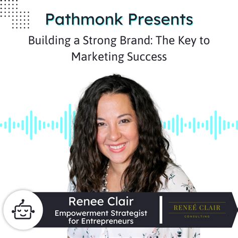 Building A Strong Brand The Key To Marketing Success Interview With Renee Clair From Renee