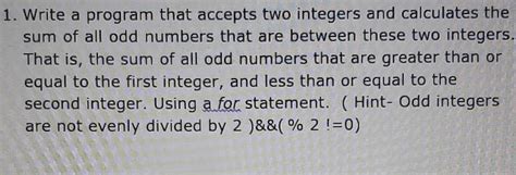 Solved 1 Write A Program That Accepts Two Integers And