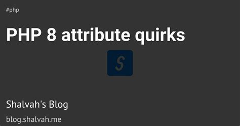 php 8 attribute quirks shalvah s blog