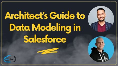 Architects Guide To Data Modeling In Salesforce Apex Hours