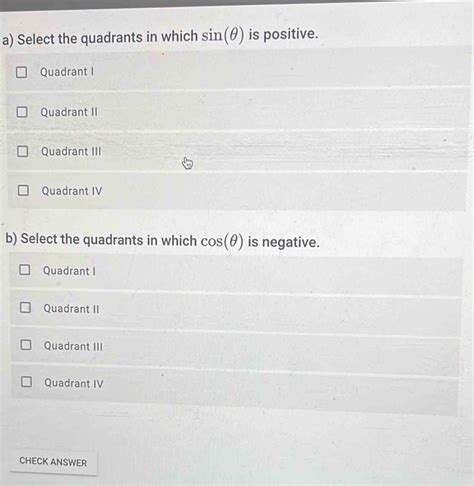 Solved a Select the quadrants in which sin θ is positive Quadrant I Quadrant II Quadrant