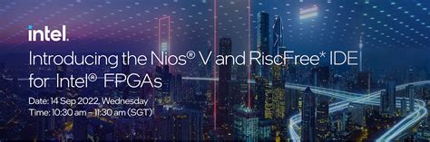 Introducing The Nios® V And Riscfree Ide For Intel® Fpgas