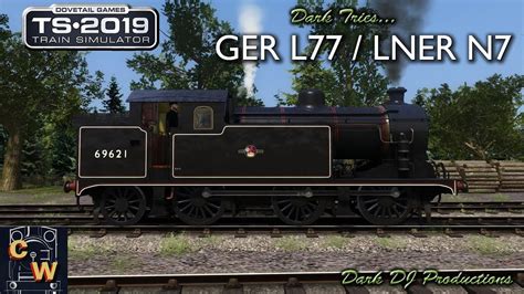Ts2019 Dark Tries Ger L77 Lner N7 Live Youtube