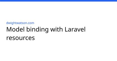 Model Binding With Laravel Resources