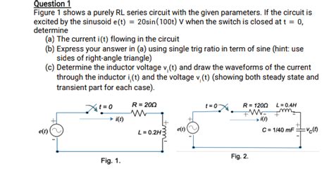 Solved Question 1figure 1 ﻿shows A Purely Rl Series Circuit