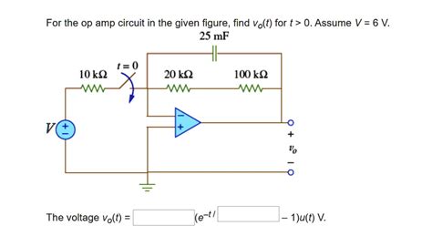 Solved For The Op Amp Circuit In The Given Figure Find Vot For T 0 Assume V 6 V 25 Mf