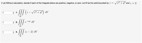 solved without calculation decide if each of the integrals