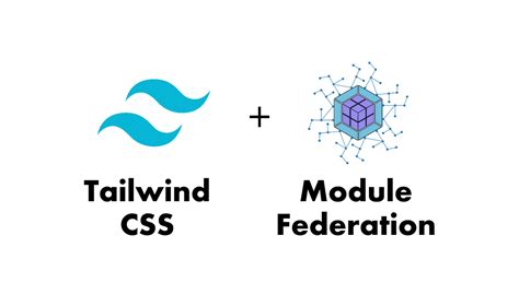 Tailwind Css Module Federation How To Use Tailwind Css In An Angular By Stefan Haas