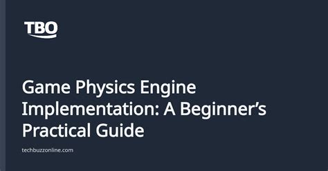 Game Physics Engine Implementation A Beginners Practical Guide Tech