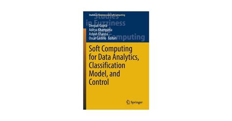 Soft Computing For Data Analytics Classification Model And Control