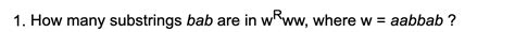 solved 1 how many substrings bab are in where w