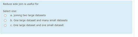 Solved Reduce Side Join Is Useful For Select One A Joining