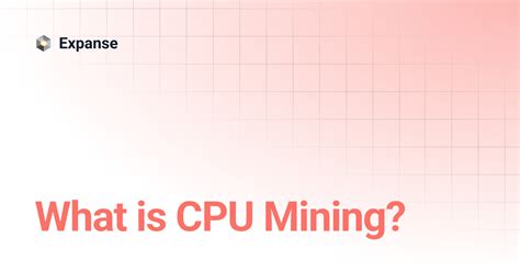 What Is Cpu Mining Expanse