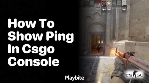 How To Show Ping In Csgo Console Playbite