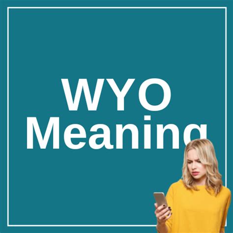 WYO Meaning Slang Examples Slang Monster