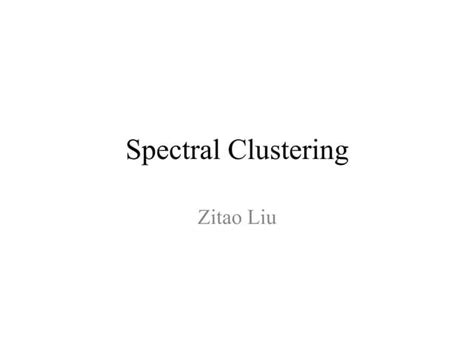 Spectral Clustering Tutorial Pptx