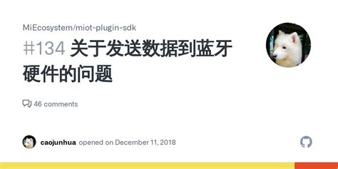 关于发送数据到蓝牙硬件的问题 · Issue 134 · Miecosystemmiot Plugin Sdk · Github