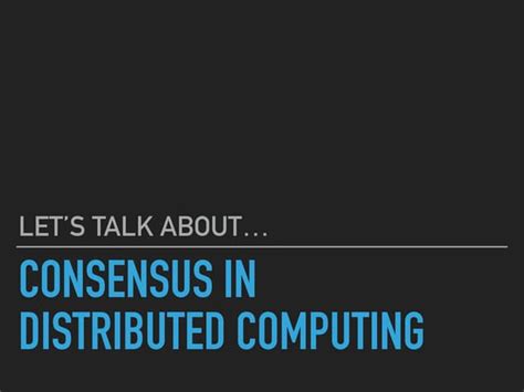 Consensus In Distributed Computing Pdf
